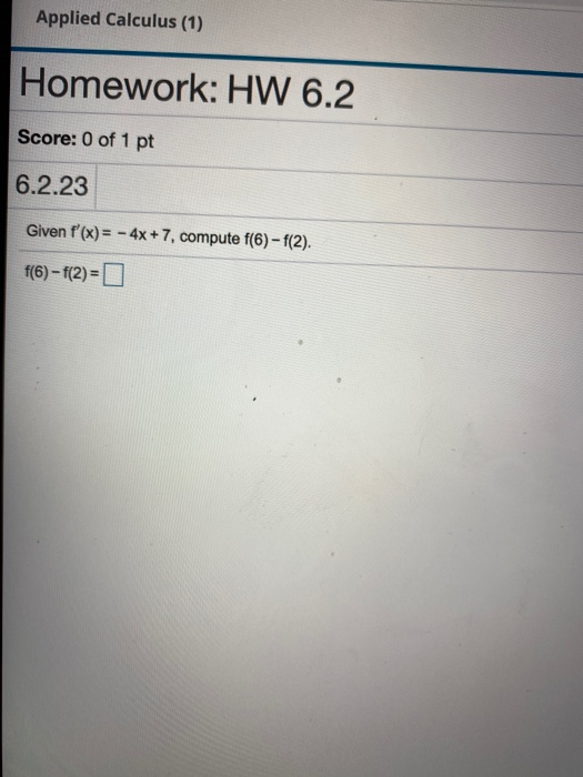 Solved Applied Calculus (1) Homework: HW 6.2 Score: 0 of 1 | Chegg.com Solved Applied Calculus (1) Homework: HW 6.2 Score: 0 of 1 | Chegg.com