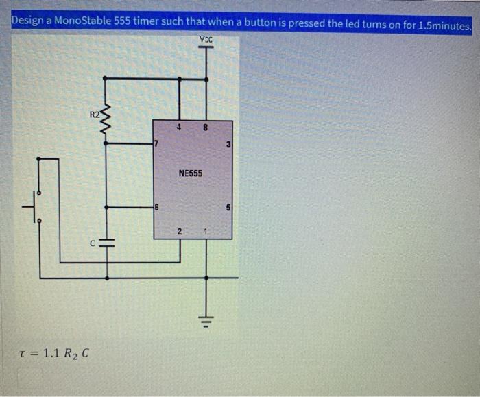 Solved Design a MonoStable 555 timer such that when a button | Chegg.com