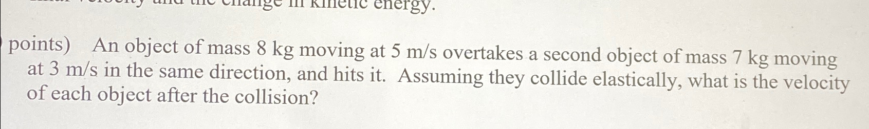Solved points) ﻿An object of mass 8kg ﻿moving at 5ms | Chegg.com
