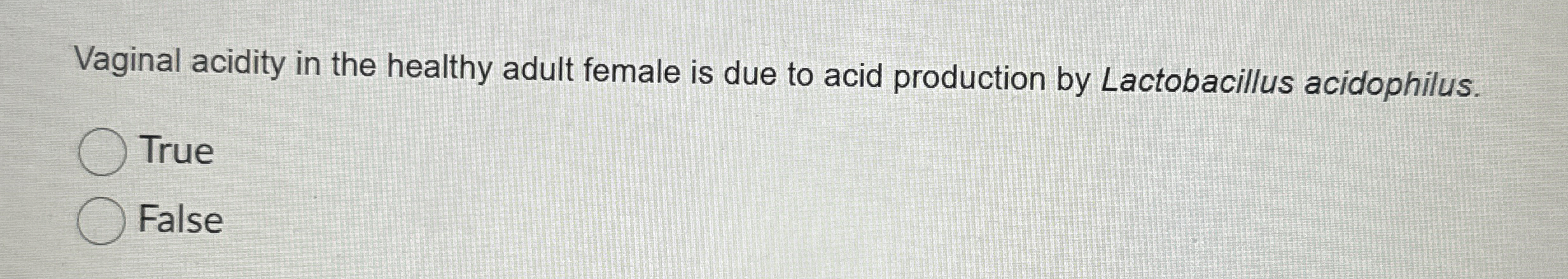 Solved Vaginal acidity in the healthy adult female is due to | Chegg.com