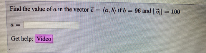 Solved Find the value of a in the vector v = (a, b) if b = | Chegg.com