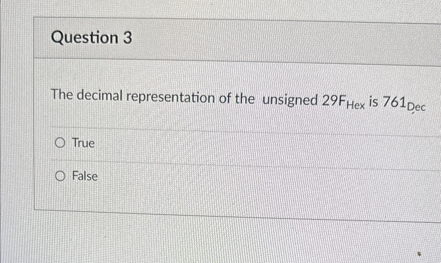 Solved Question 3The decimal representation of the unsigned | Chegg.com