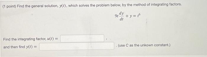Solved (1 point) Find the general solution, y(t), which | Chegg.com