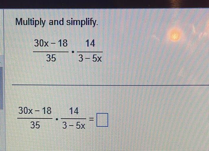 Solved Multiply and simplify. 3530x−18⋅3−5x14 | Chegg.com