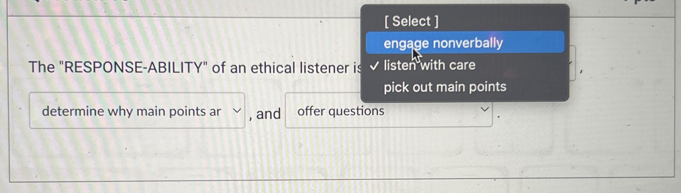 Solved The "RESPONSE-ABILITY" of an ethical listener is | Chegg.com