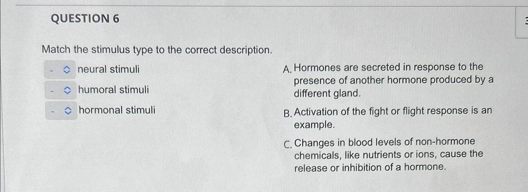 Solved QUESTION 6Match the stimulus type to the correct | Chegg.com