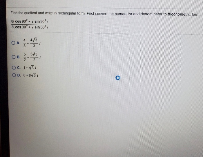 Solved Find the quotient and write in rectangular form. | Chegg.com