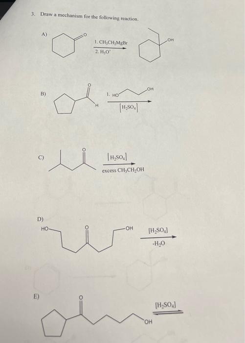 Solved 3. Draw a mechanism for the following reaction. A) B) | Chegg.com