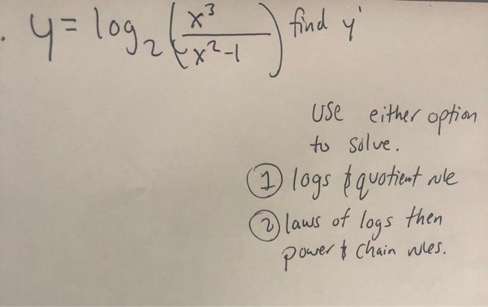 Solved use either option to solve1. logs and qoutient rule2. | Chegg.com