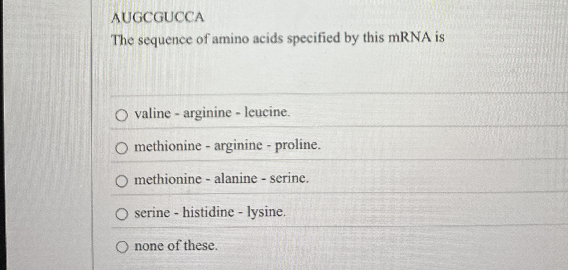 Solved AUGCGUCCAThe sequence of amino acids specified by | Chegg.com