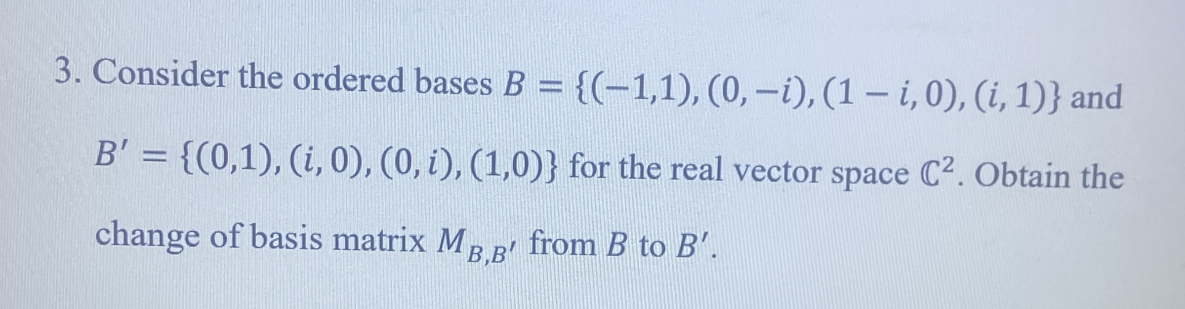 Solved Consider the ordered bases | Chegg.com