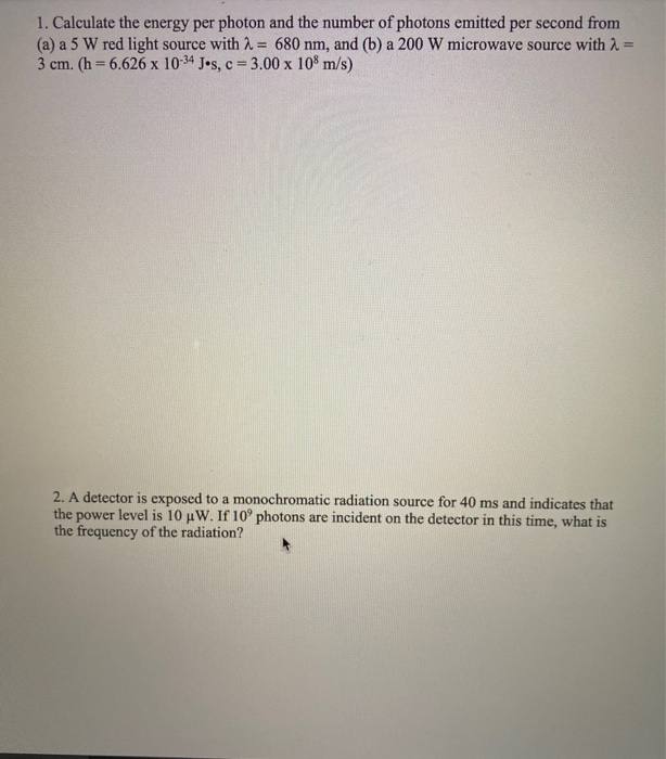 Solved 1. Calculate the energy per photon and the number of | Chegg.com