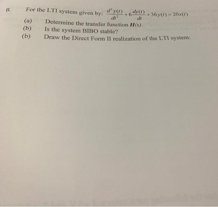 Solved 8. For the LTI system given by: 4 ven bv. d'y( d y(t) | Chegg.com