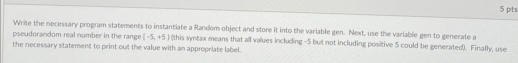 Solved Write the necessary program statements to instantiate | Chegg.com
