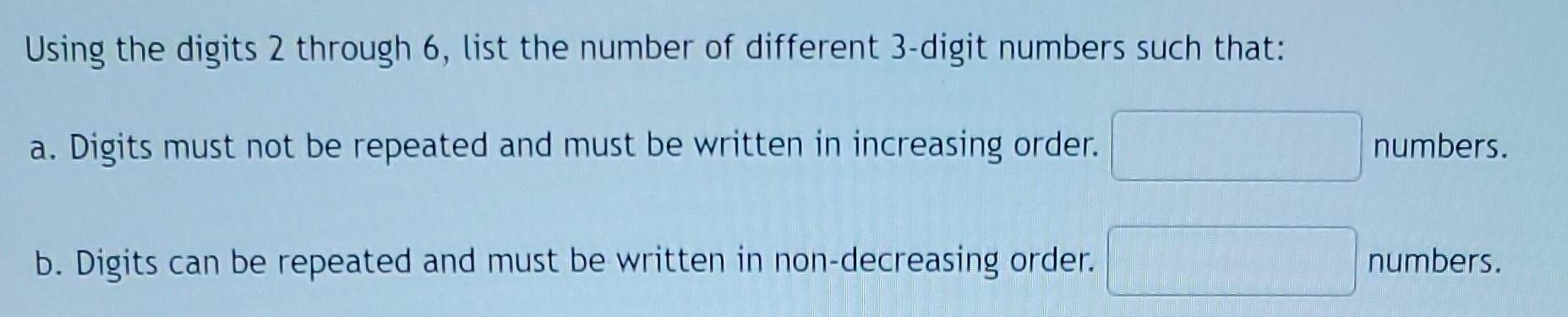 Solved Using the digits 2 through 6 , list the number of | Chegg.com