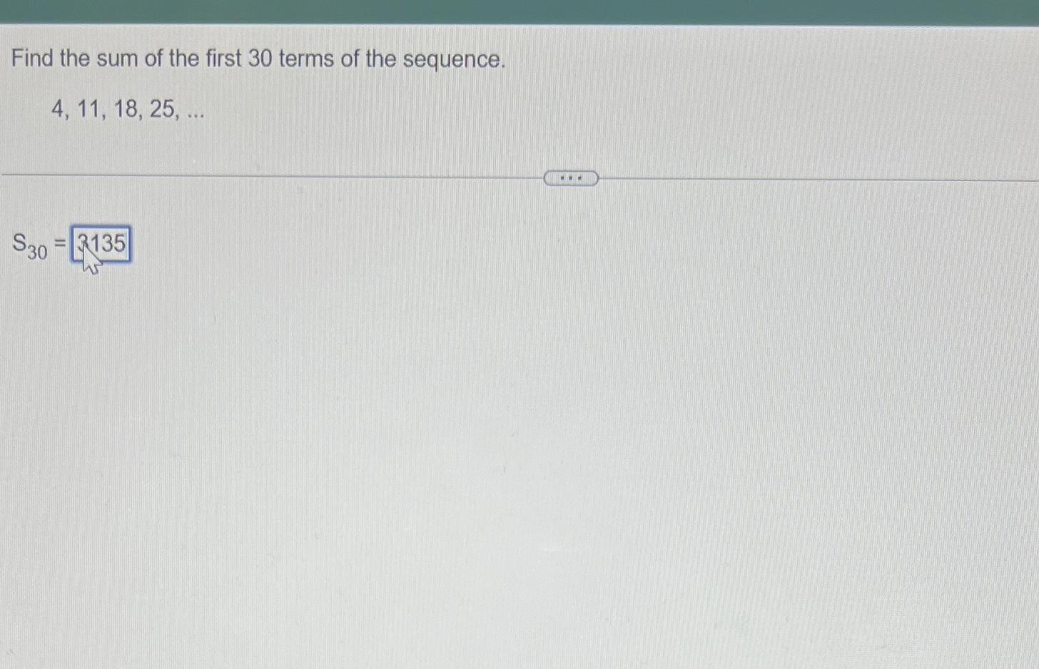 Solved Find the sum of the first 30 ﻿terms of the | Chegg.com