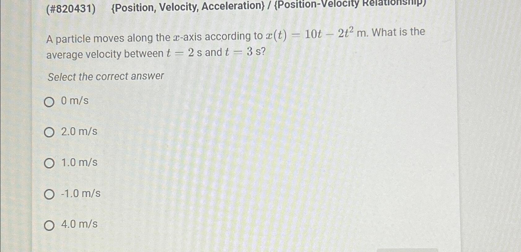 Solved (#820431) {Position, ﻿Velocity, | Chegg.com
