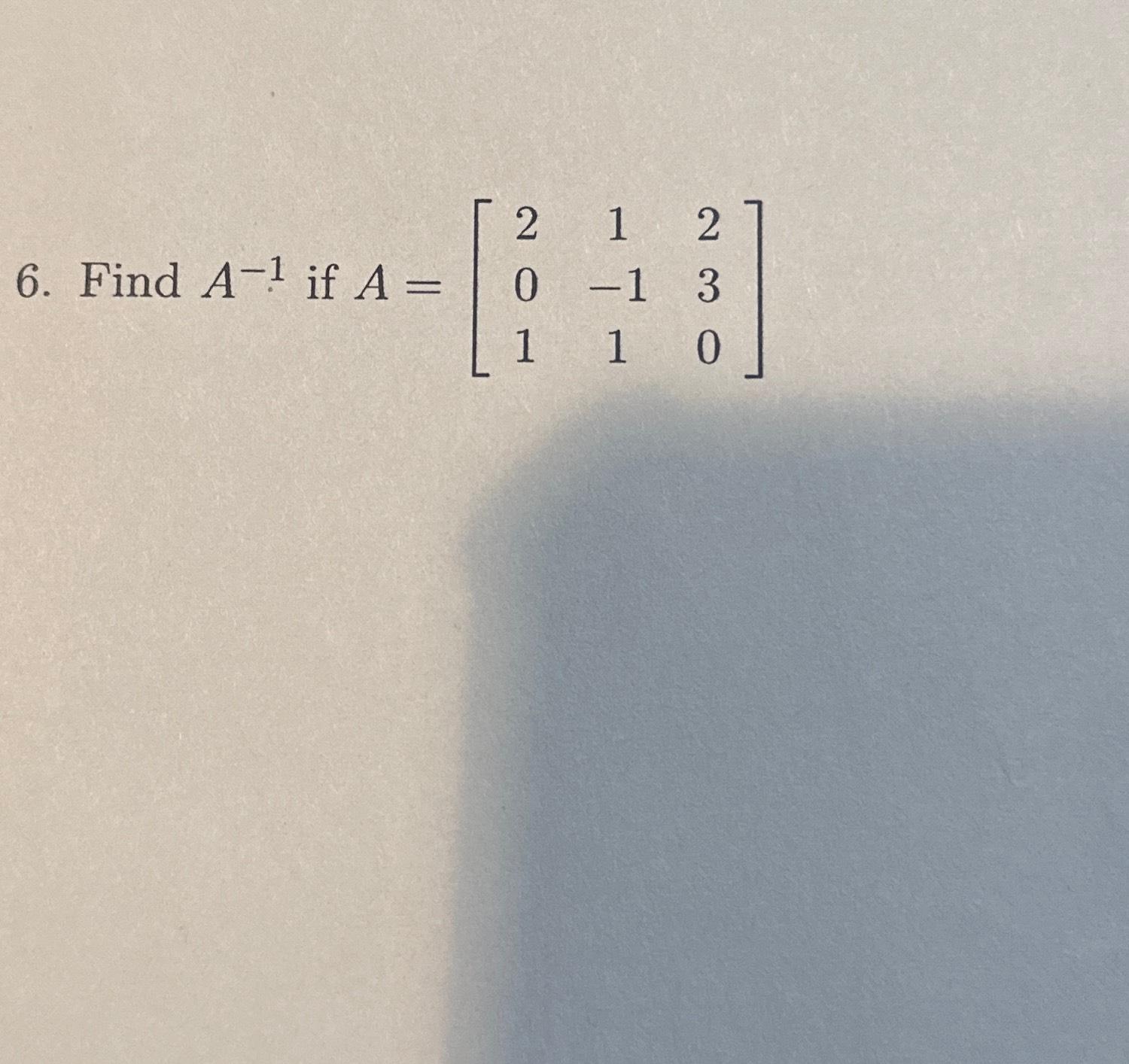 Solved Find A-1 ﻿if A=[2120-13110] | Chegg.com
