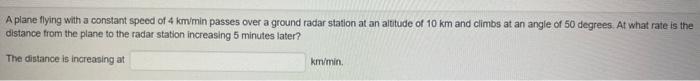 Solved A plane flying with a constant speed of 4 km minin | Chegg.com