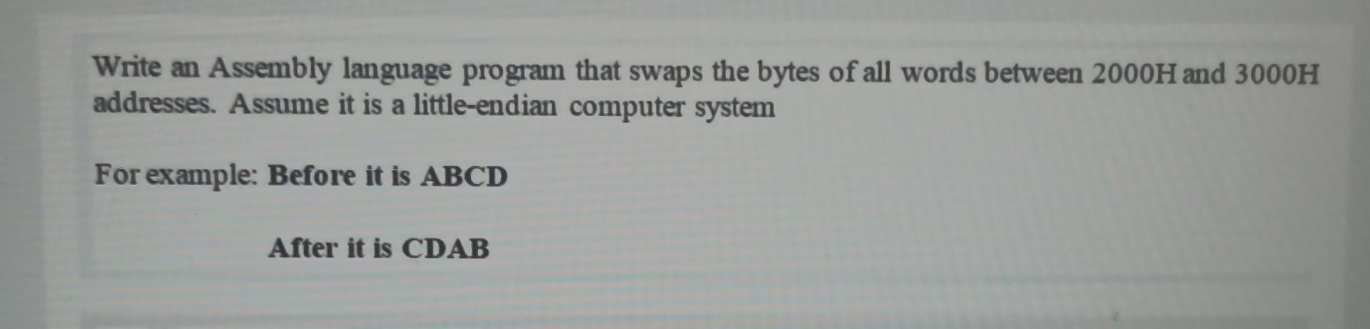 Solved Write an Assembly language program that swaps the | Chegg.com Solved Write an Assembly language program that swaps the | Chegg.com