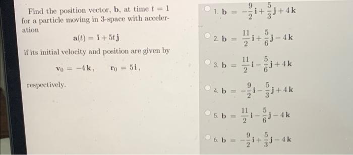 Solved Find the position vector, b, at time t=1 for a | Chegg.com