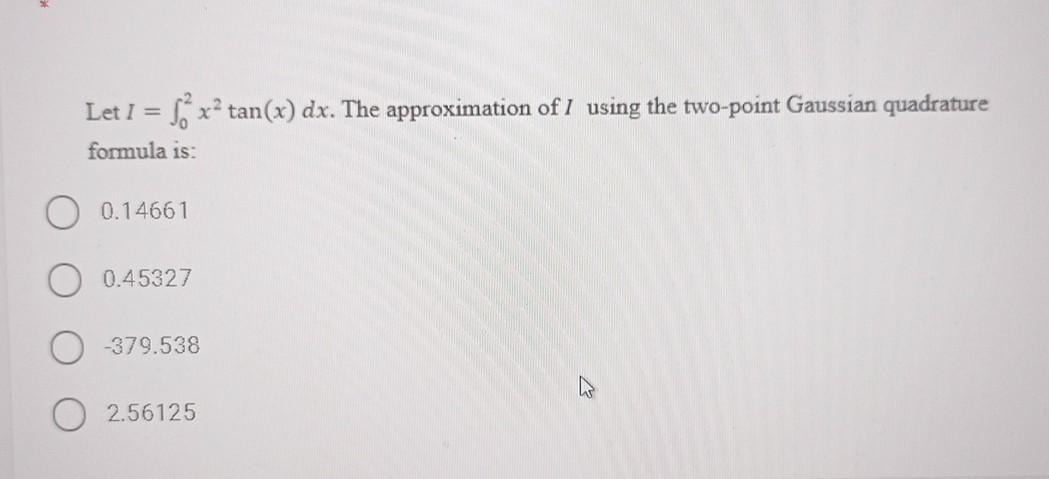 Solved Let I = La xtan(x) dx. The approximation of 1 using | Chegg.com