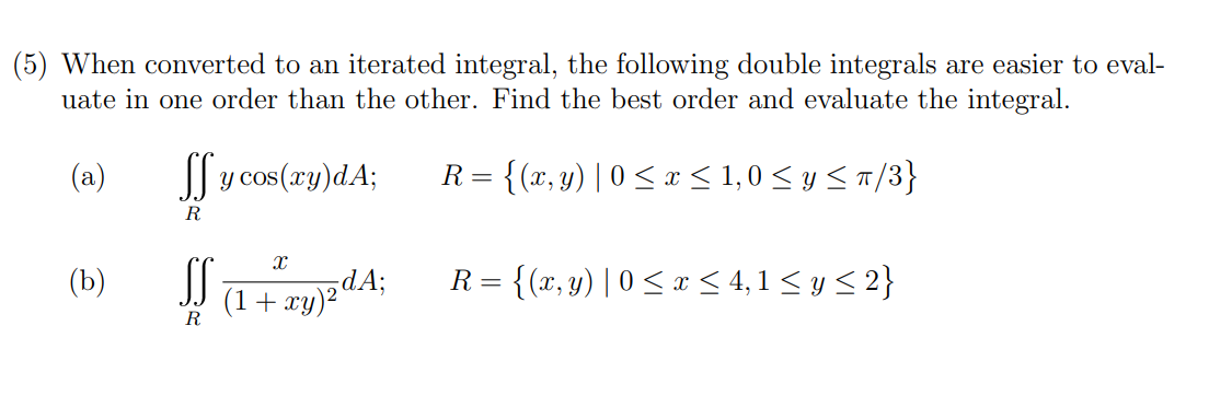 Solved (5) ﻿When converted to an iterated integral, the | Chegg.com
