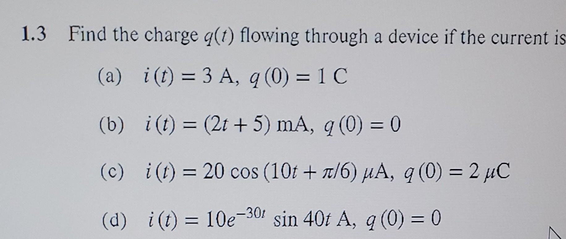 Solved 3 Find the charge q(t) flowing through a device if | Chegg.com