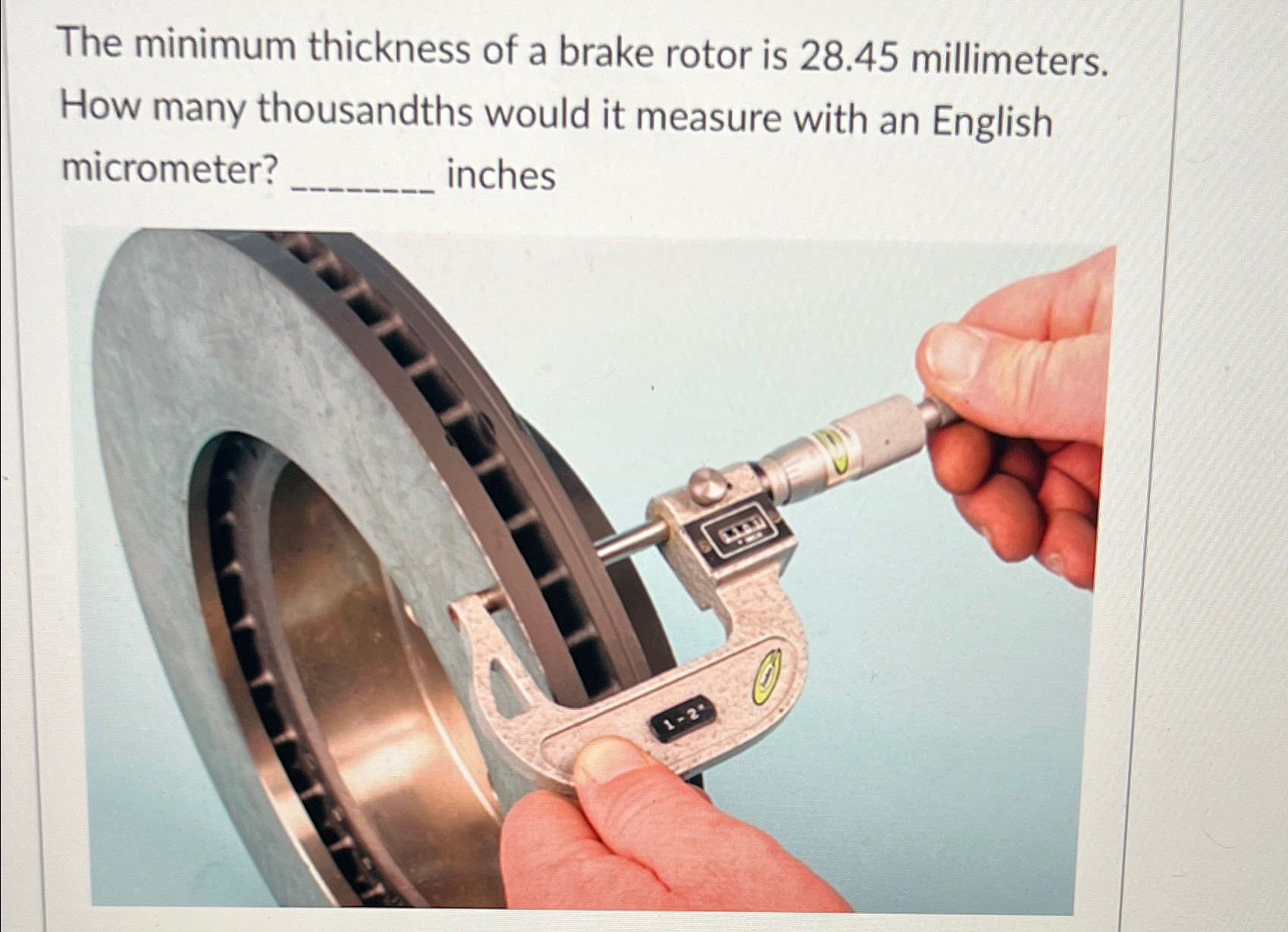 Solved The minimum thickness of a brake rotor is 28.45 | Chegg.com