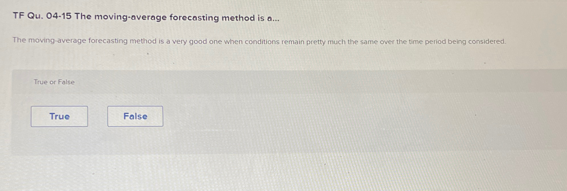 Solved TF Qu. 04-15 ﻿The moving-average forecasting method | Chegg.com