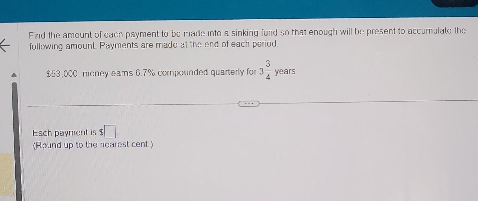 Solved Find the amount of each payment to be made into a | Chegg.com