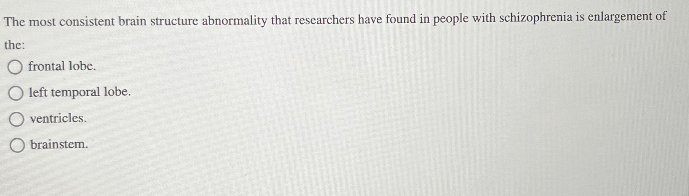 Solved The most consistent brain structure abnormality that | Chegg.com
