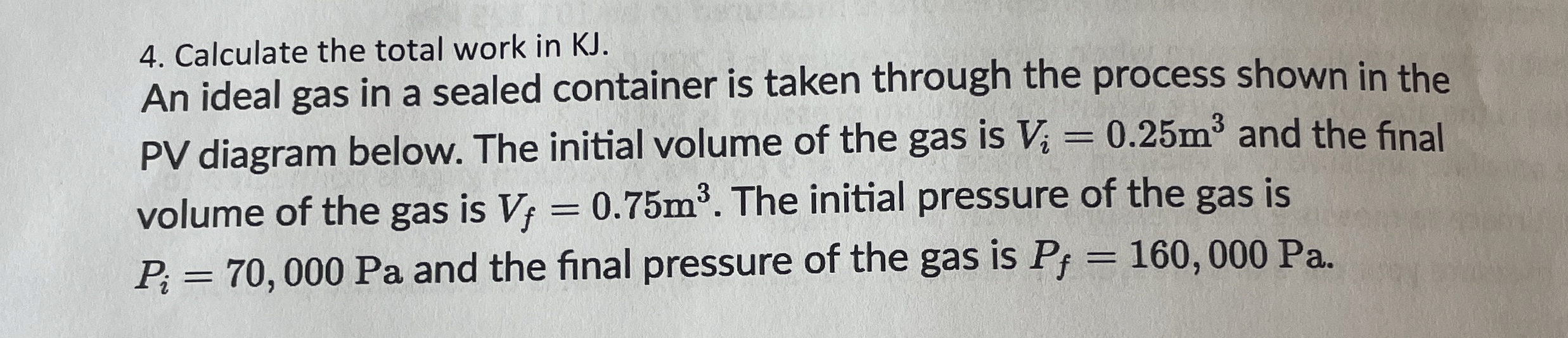 Solved Calculate the total work in KJ.An ideal gas in a | Chegg.com
