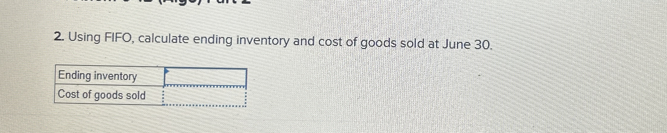 Solved Using FIFO, calculate ending inventory and cost of | Chegg.com