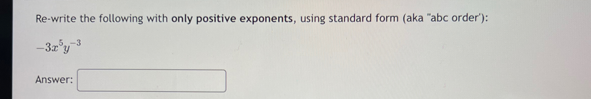 Solved Re-write the following with only positive exponents, | Chegg.com