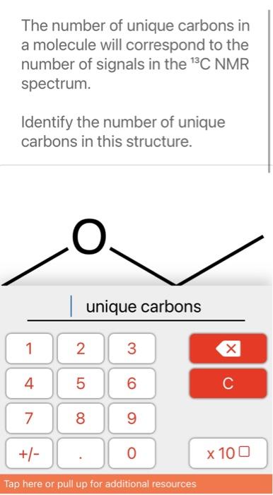 Solved The number of unique carbons in a molecule will | Chegg.com