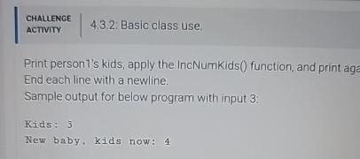 CHALLENGEACTIVITY4.3.2: Basic class use.Print person | Chegg.com