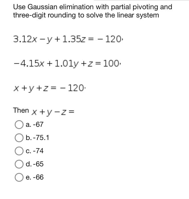 Solved Use Gaussian elimination with partial pivoting and | Chegg.com