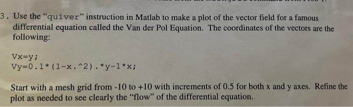 Solved 3. Use the "quiver" instruction in Matlab to make a | Chegg.com