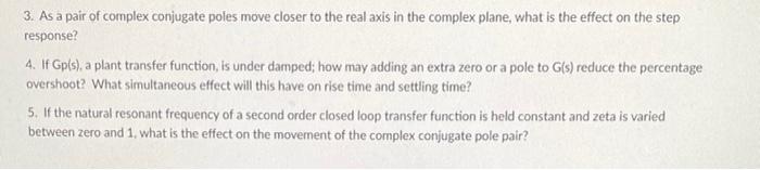 Solved 3. As a pair of complex conjugate poles move closer | Chegg.com
