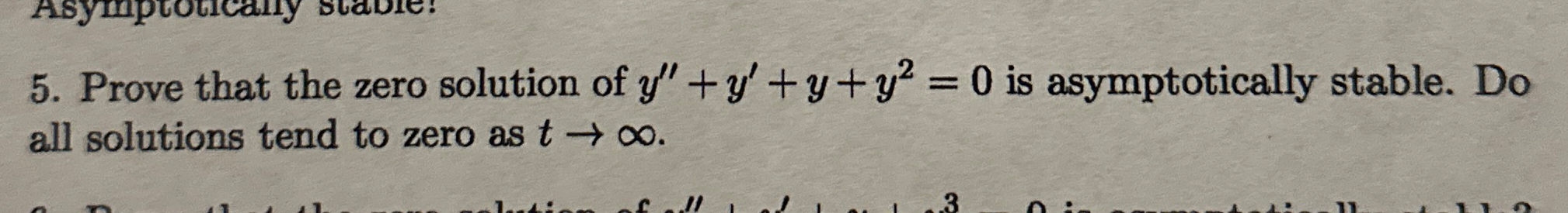 Solved Prove that the zero solution of y''+y'+y+y2=0 ﻿is | Chegg.com