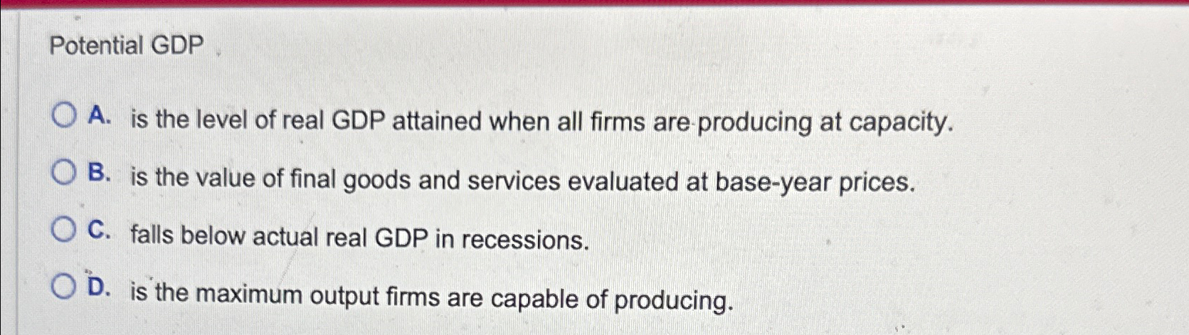 Solved Potential GDPA. ﻿is the level of real GDP attained | Chegg.com