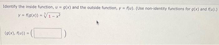 Solved Identify the inside function, u=g(x) and the outside | Chegg.com
