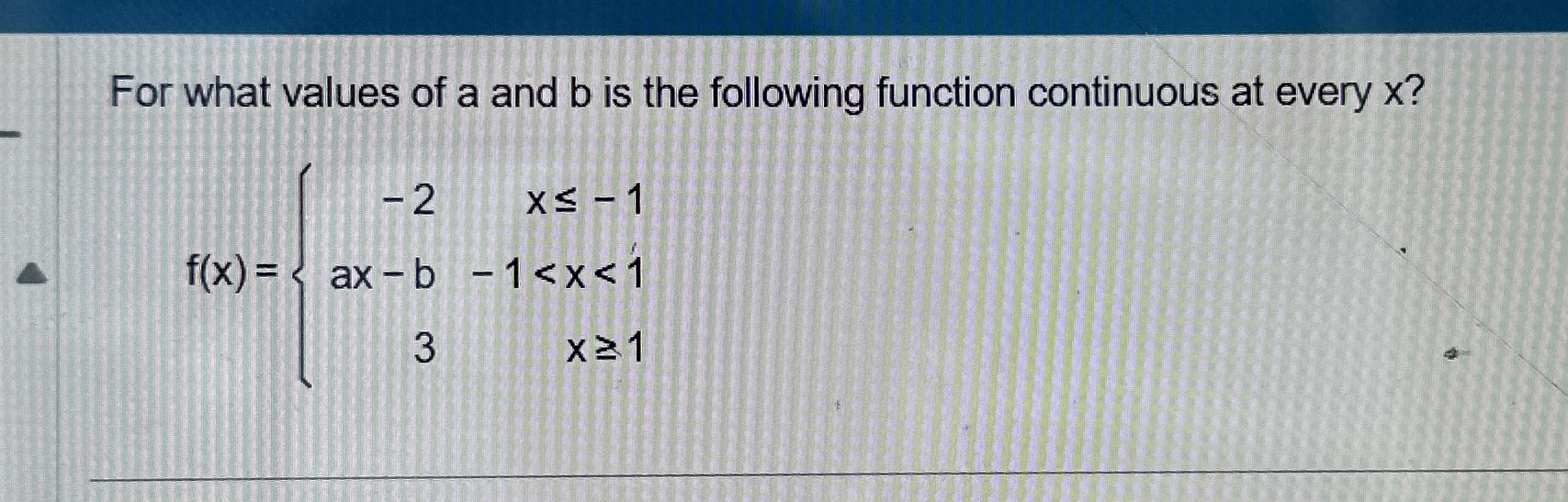 Solved For what values of a and b ﻿is the following function | Chegg.com
