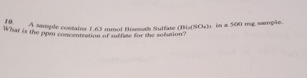 Solved 10. A sample contains 1.63mmol Bismuth Sulfate | Chegg.com