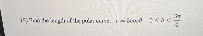 Solved 12) Find the length of the polar curve. | Chegg.com