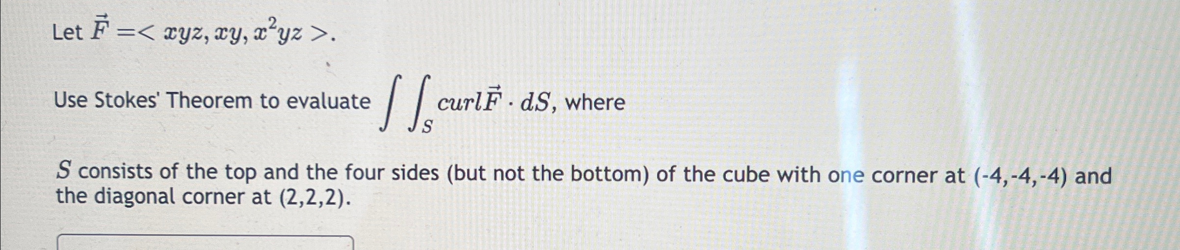 Solved Let vec(F)=.Use Stokes' Theorem to evaluate | Chegg.com