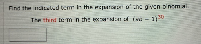 Solved Find the indicated term in the expansion of the given | Chegg.com