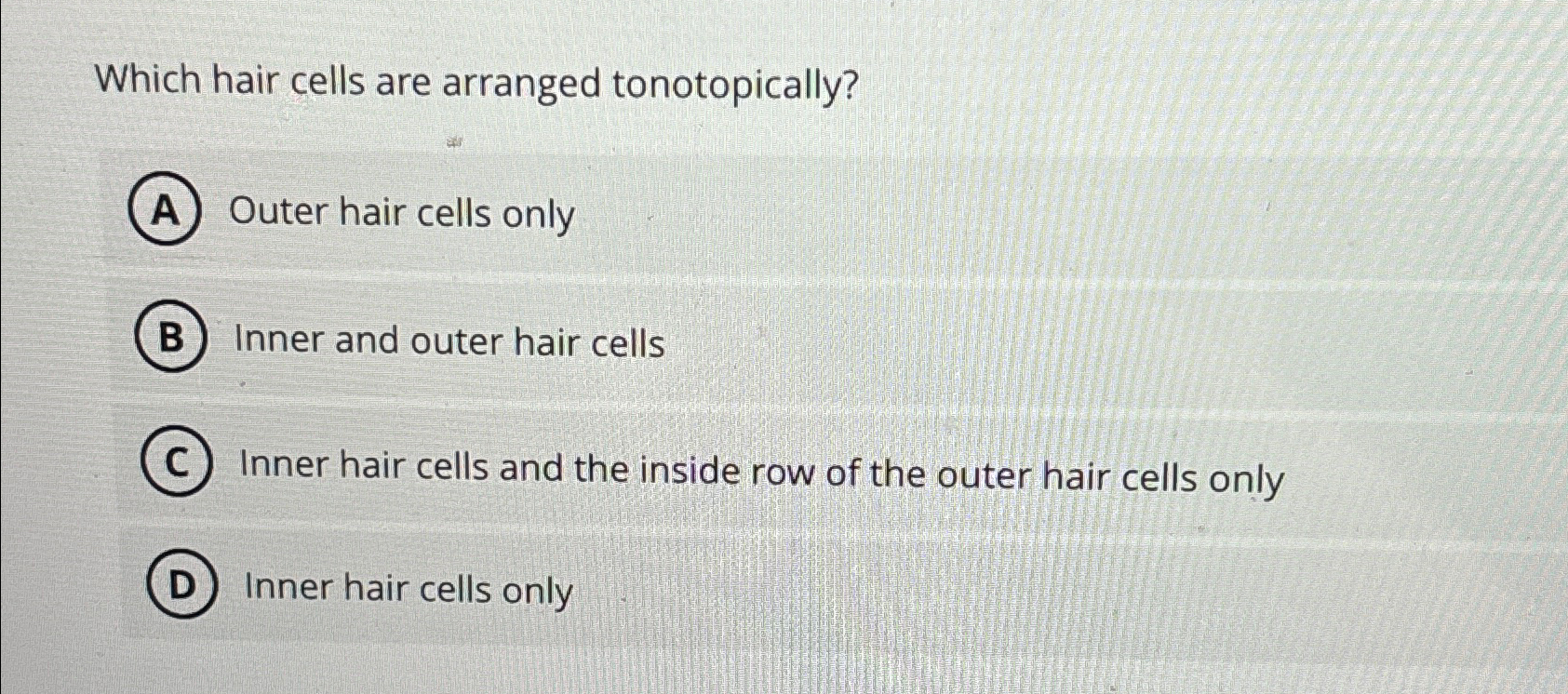 Solved Which hair cells are arranged tonotopically?Outer | Chegg.com