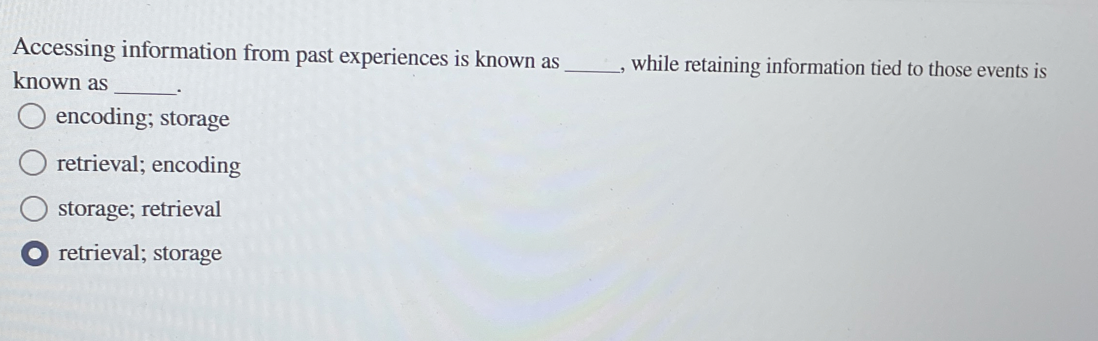 Solved Accessing information from past experiences is known | Chegg.com